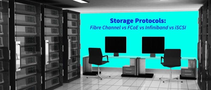 Storage protocols comparison - Fibre Channel, FCoE, Infiniband, iSCSI?