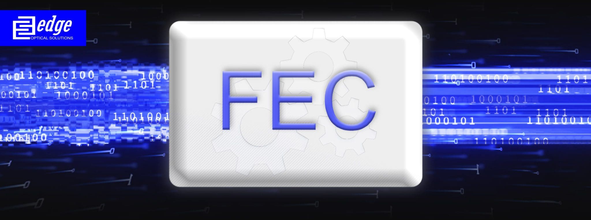 FEC? - 100G FEC, 400G FEC Explained by EDGE Optical Solutions®